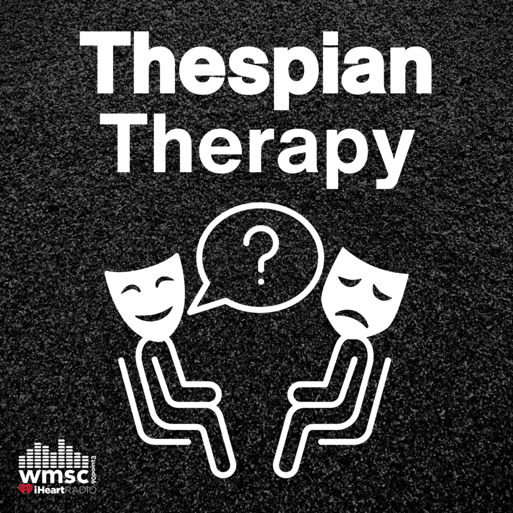 Thespian Therapy - WMSC 90.3 FM